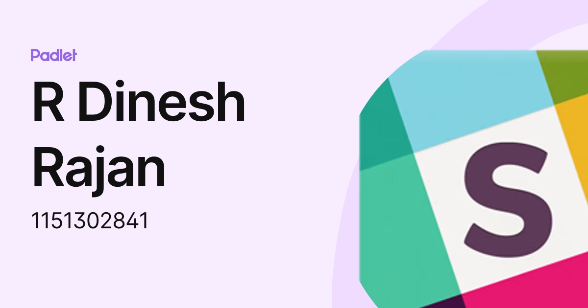 R Dinesh Rajan (1151302841) profile | Padlet