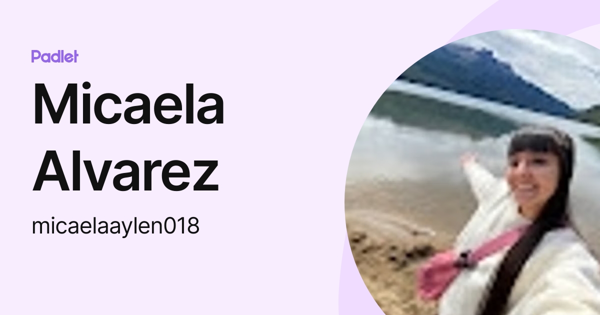 Micaela Alvarez (micaelaaylen018) profile | Padlet