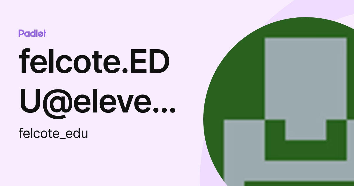 felcote.EDU@eleves.ndl.qc.ca (felcote_edu) profile | Padlet