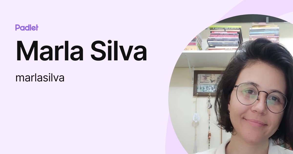 Marla Silva (marlasilva) profile | Padlet
