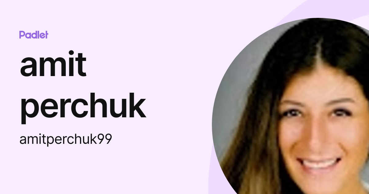 amit perchuk (amitperchuk99) profile | Padlet