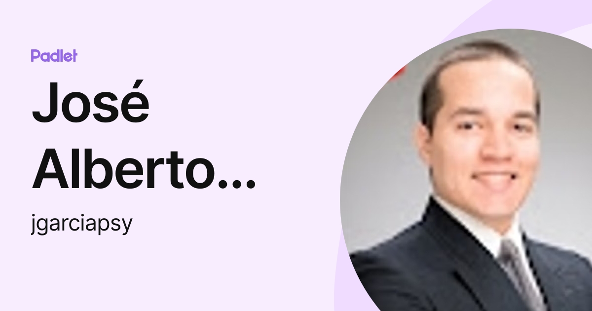 José Alberto García (jgarciapsy) profile | Padlet