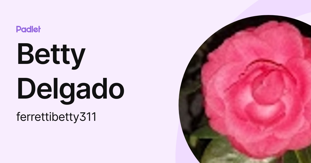 Betty Delgado (ferrettibetty311) profile | Padlet