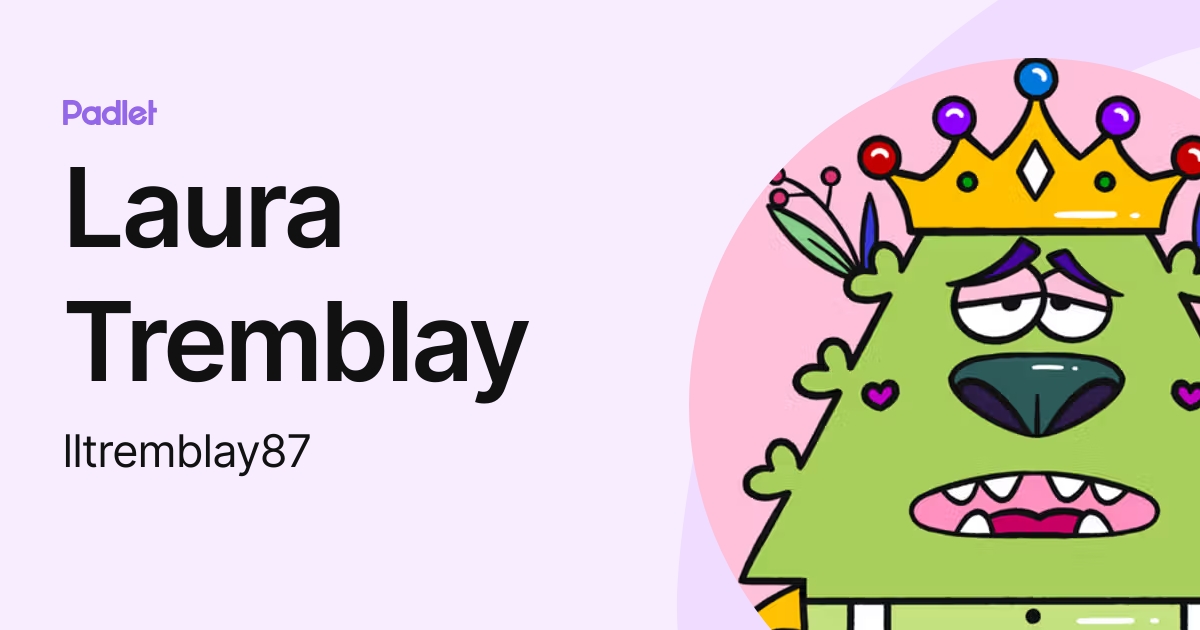 Laura Tremblay (lltremblay87) profile | Padlet