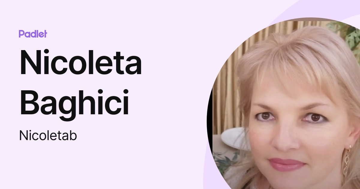Nicoleta Baghici (Nicoletab) profile | Padlet