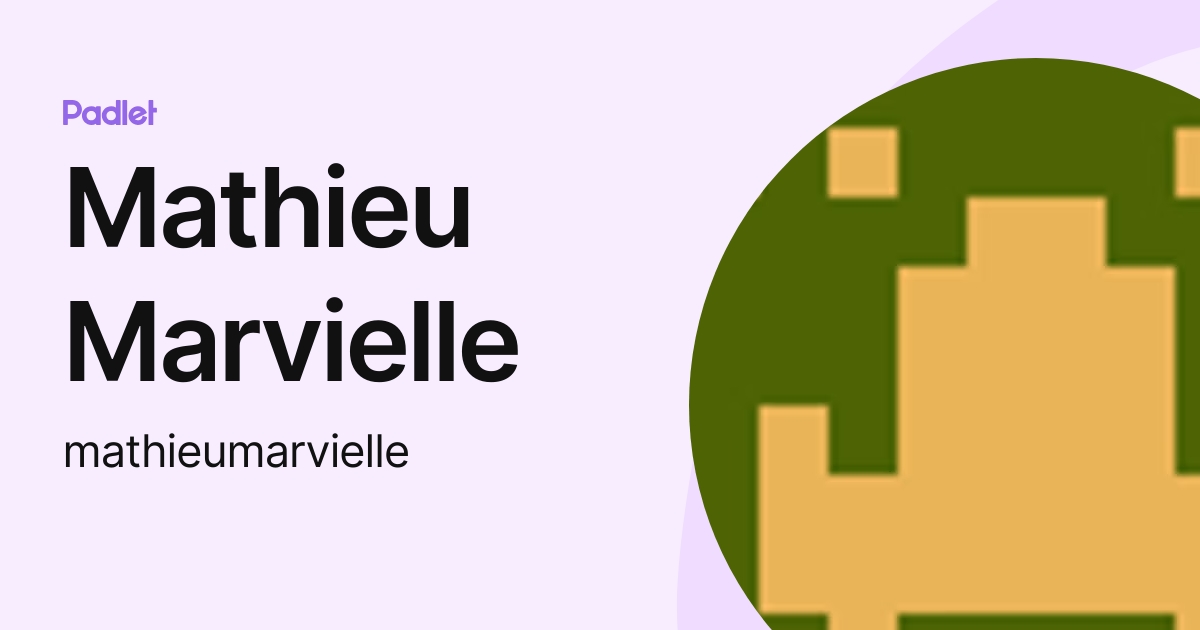 Mathieu Marvielle (mathieumarvielle) profile | Padlet