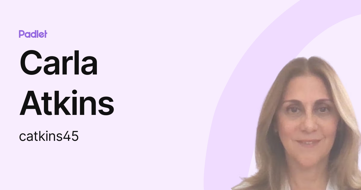 Carla Atkins (catkins45) profile | Padlet