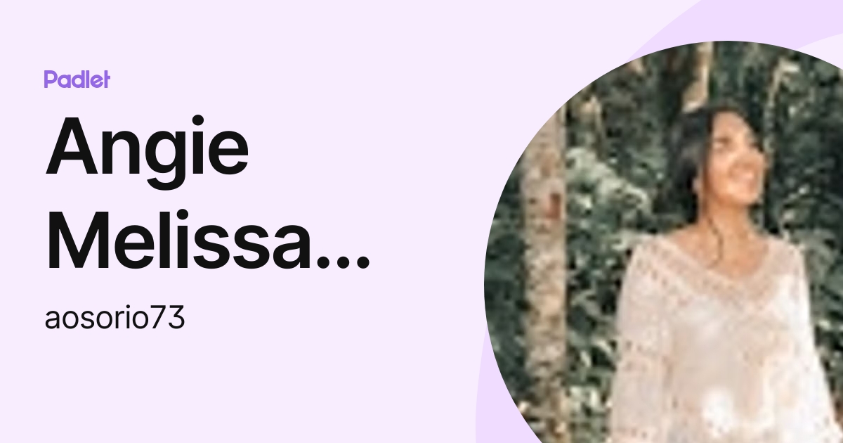 Angie Melissa Osorio Gomez (aosorio73) profile | Padlet