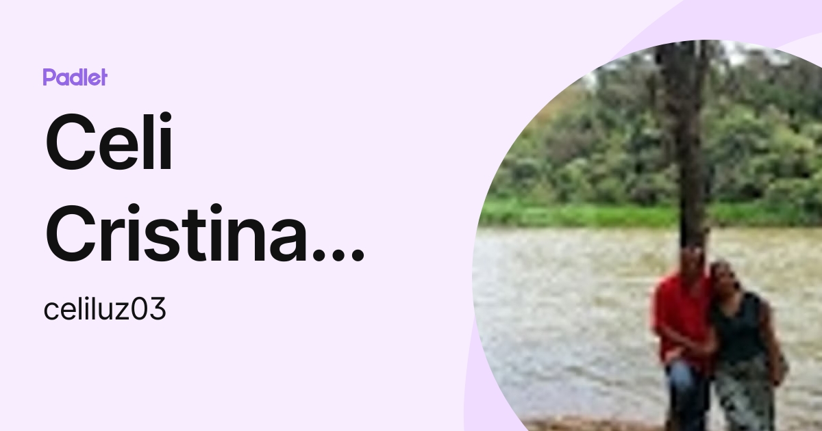 Celi Cristina Luz (celiluz03) profile | Padlet