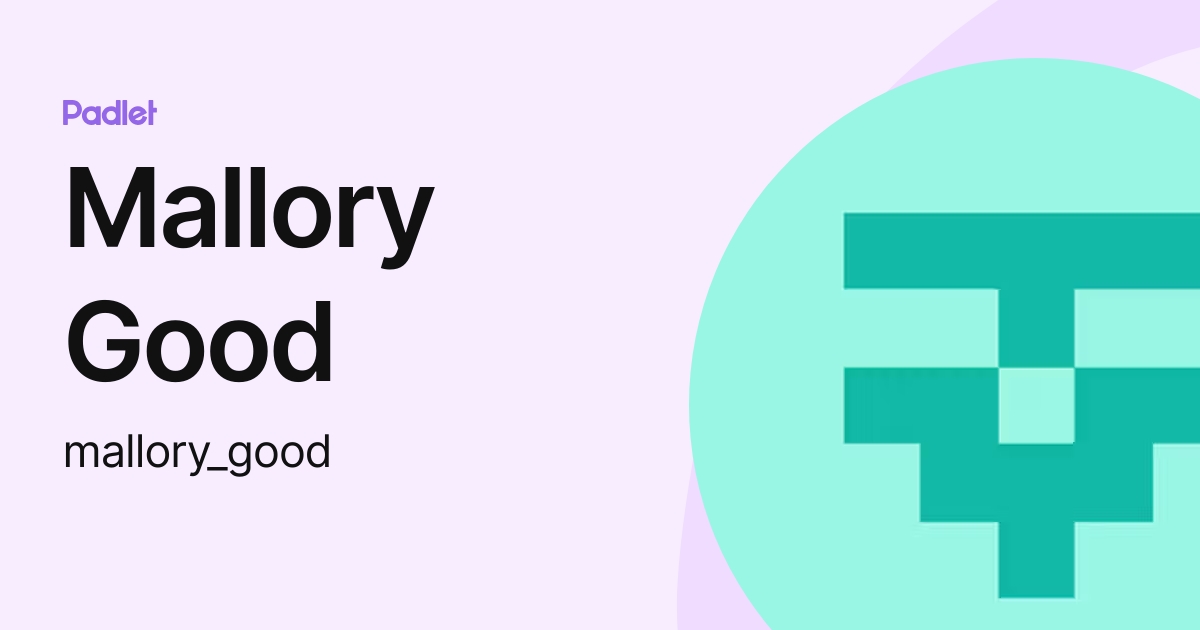 Mallory Good (mallory_good) profile | Padlet