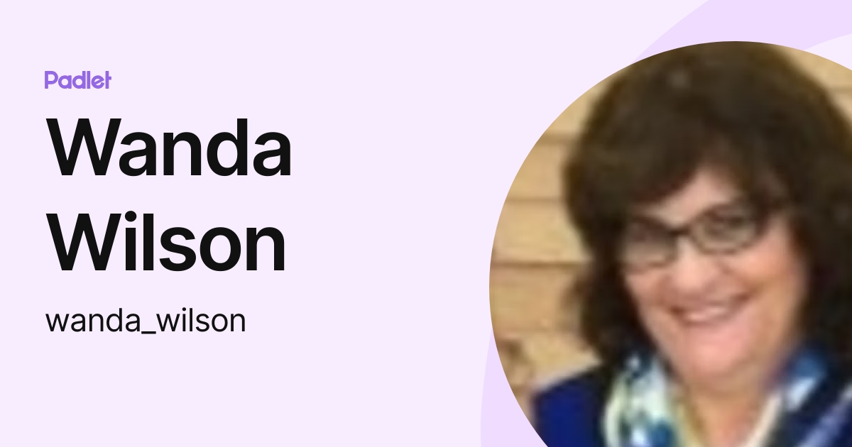 Wanda Wilson (wanda_wilson) profile | Padlet