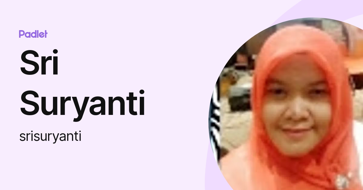 Sri Suryanti (srisuryanti) profile | Padlet