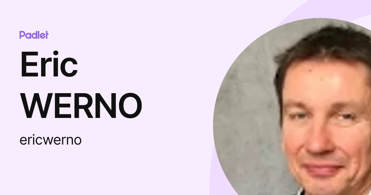 Eric WERNO (ericwerno) profile | Padlet