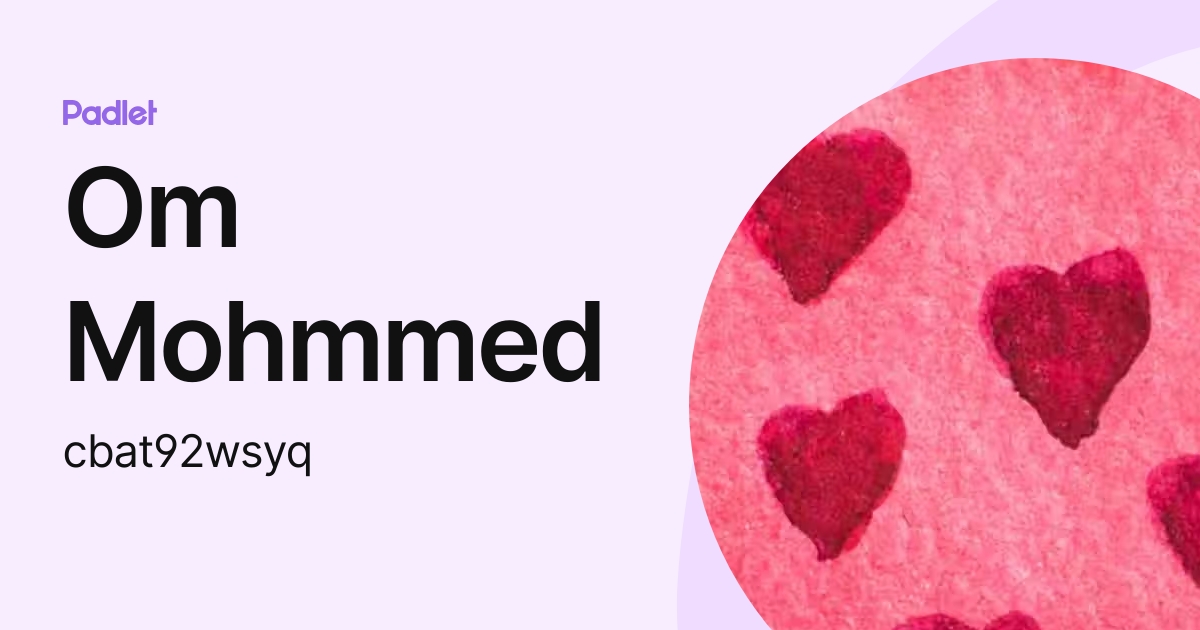 Om Mohmmed (cbat92wsyq) profile | Padlet