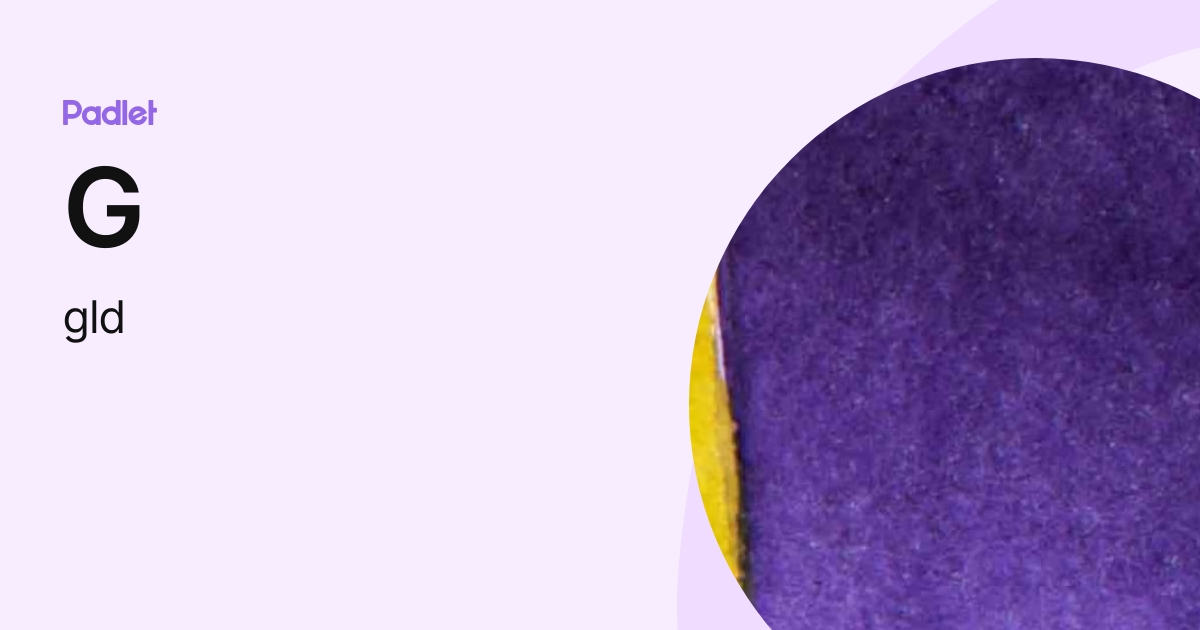 G (gld) profile | Padlet