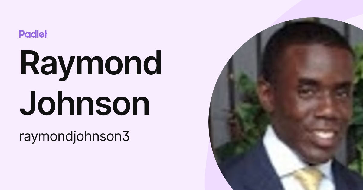 Raymond Johnson (raymondjohnson3) profile | Padlet