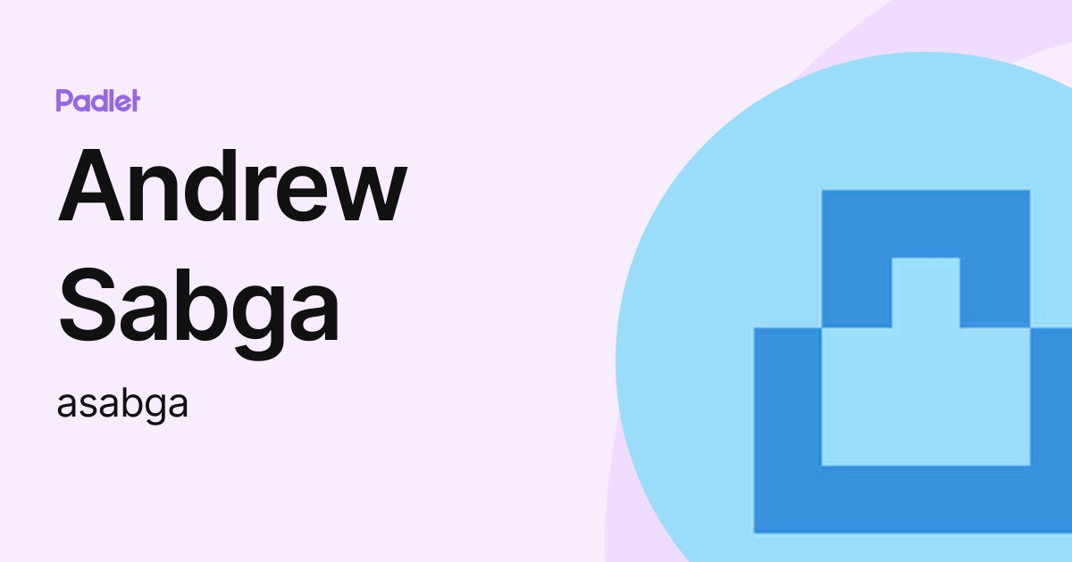 Andrew Sabga (asabga) profile | Padlet