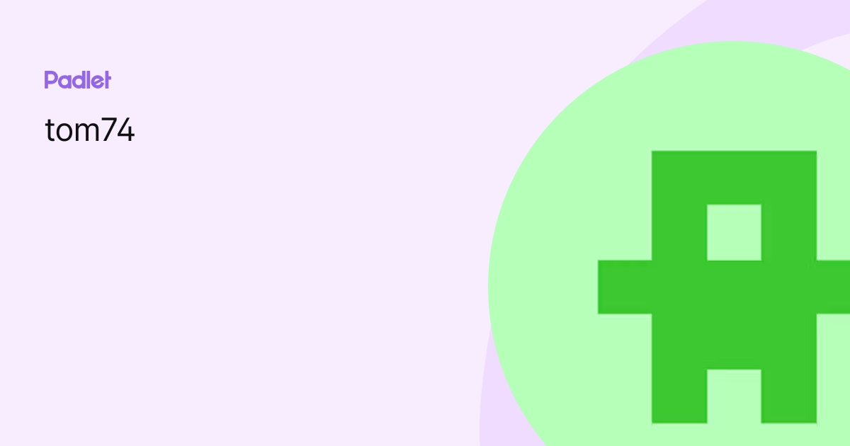 Tom74 Profile Padlet