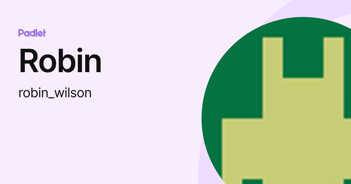 Robin (robin_wilson) profile | Padlet