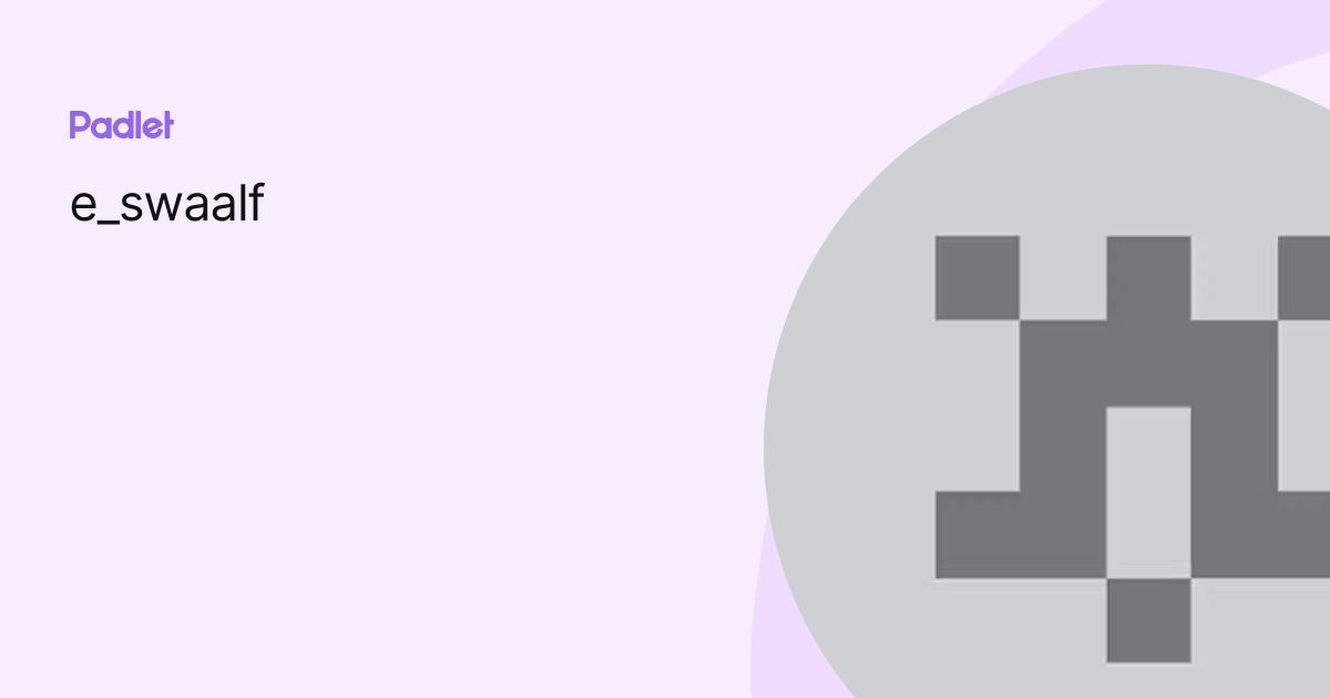 E Swaalf Profile Padlet
