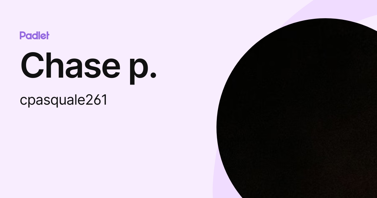 Chase p. (cpasquale26) profile | Padlet