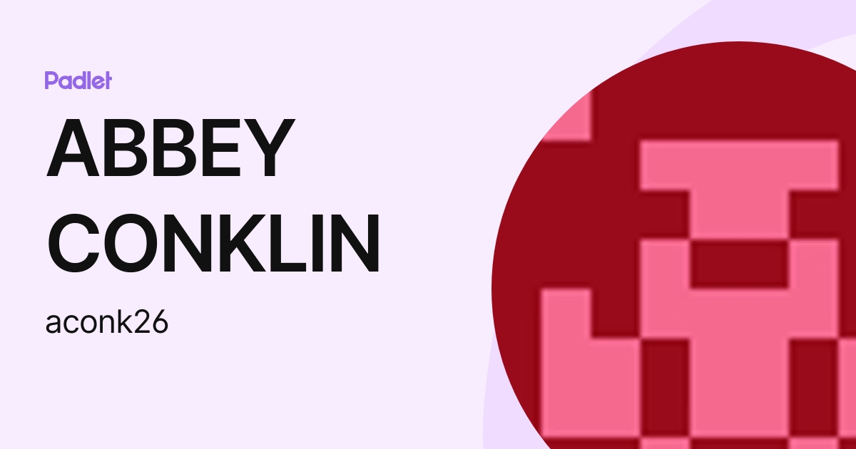 ABBEY CONKLIN (aconk26) profile | Padlet