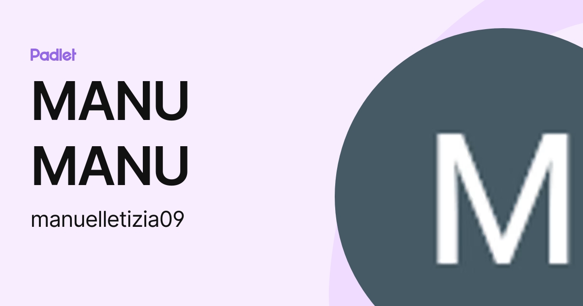 MANU MANU (manuelletizia09) profile | Padlet
