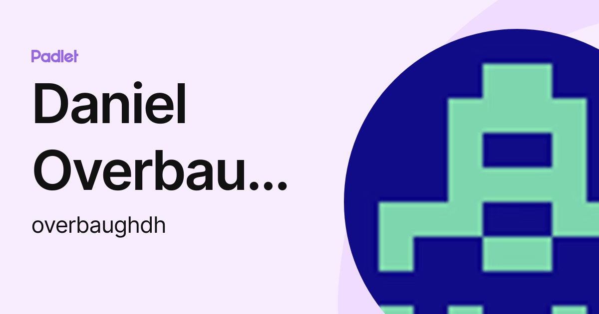 Daniel Overbaugh (overbaughdh) profile | Padlet