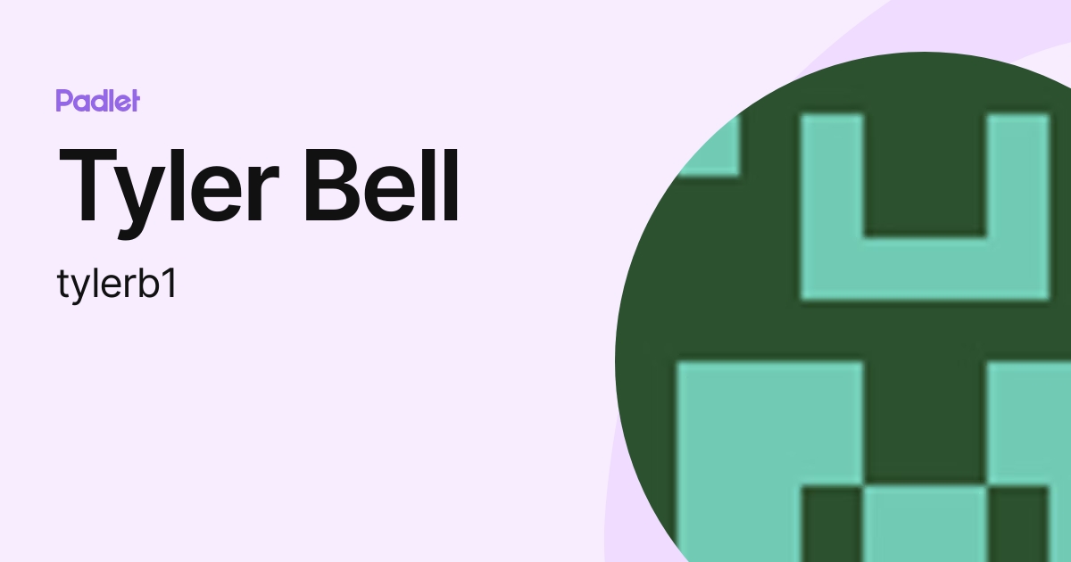 Tyler Bell (tylerb1) profile | Padlet