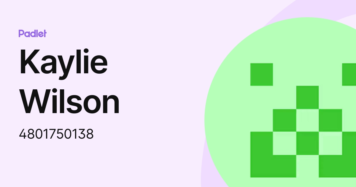 Kaylie Wilson (4801750138) profile | Padlet