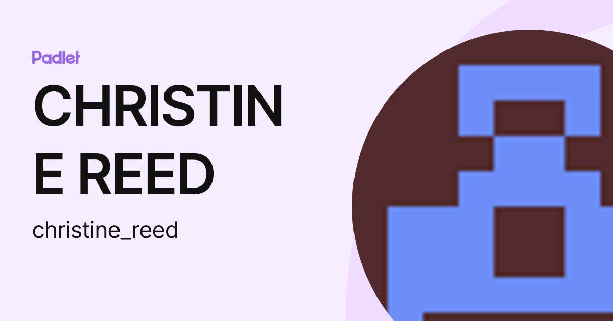 CHRISTINE REED (christine_reed) profile | Padlet