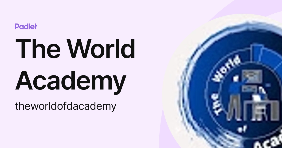 The World Academy (theworldofdacademy) profile | Padlet