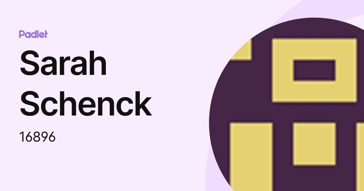 Sarah Schenck (16896) profile | Padlet