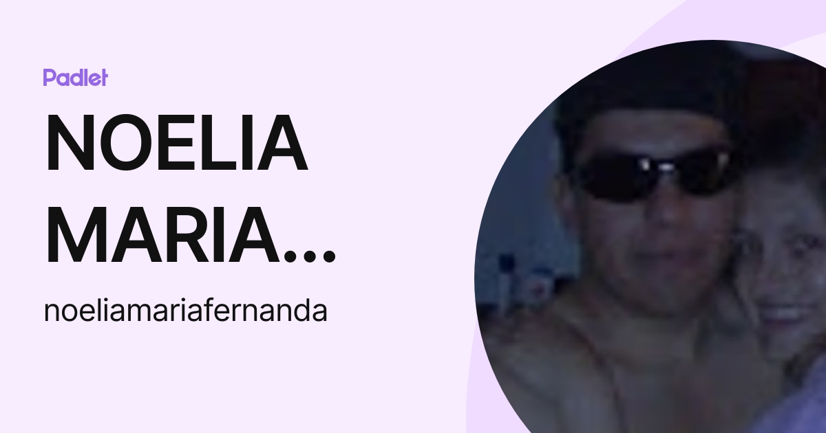 NOELIA MARIA FERNANDA LUNA (noeliamariafernanda) profile | Padlet