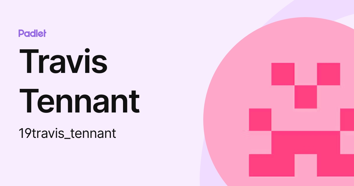 Travis Tennant (19travis_tennant) profile | Padlet