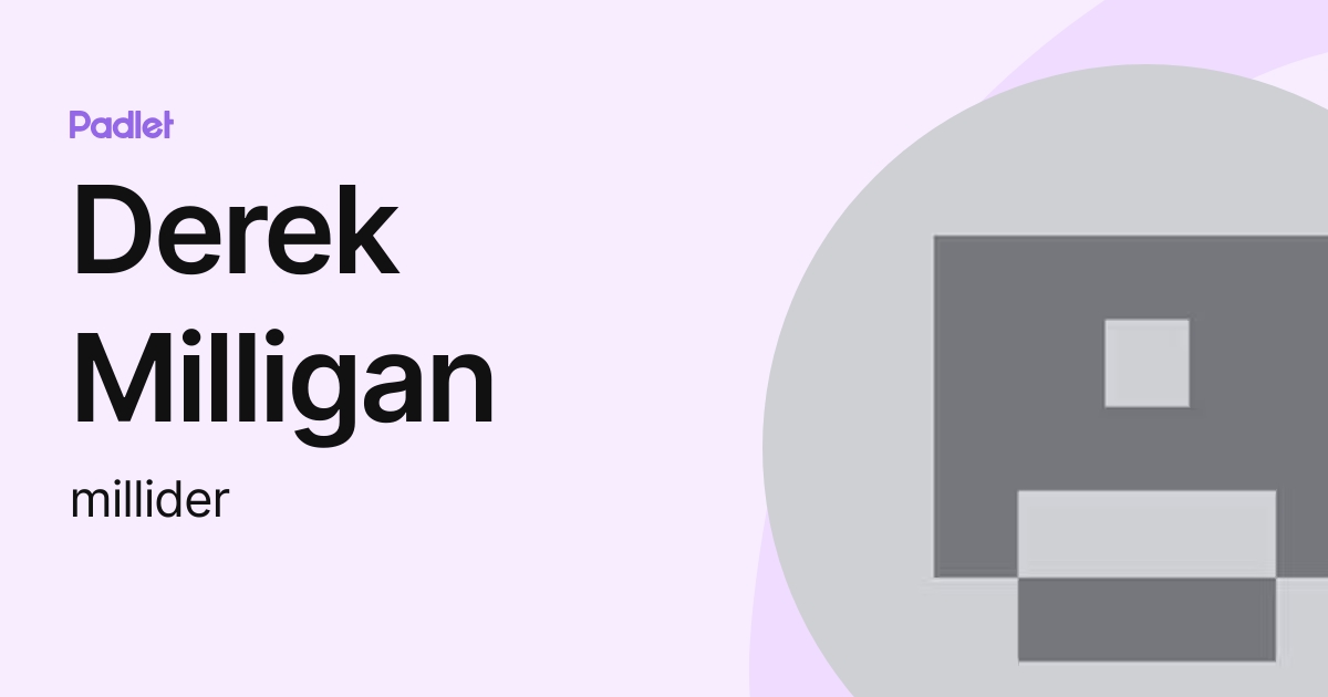 Derek Milligan (millider) profile | Padlet