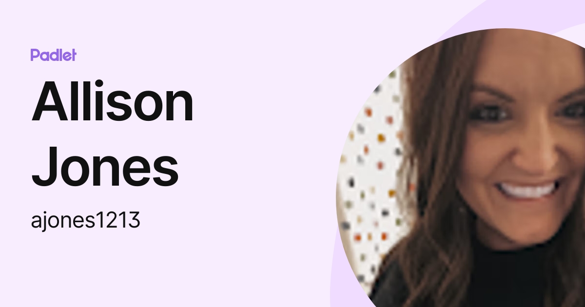 Allison Jones (ajones1213) profile | Padlet