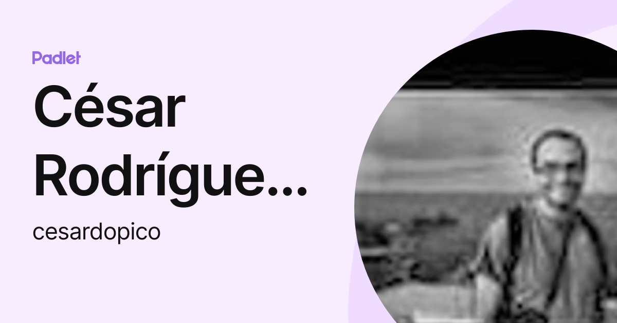 César Rodríguez Dopico (cesardopico) profile | Padlet