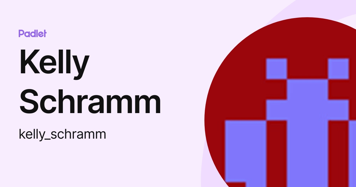 Kelly Schramm (kelly_schramm) profile | Padlet