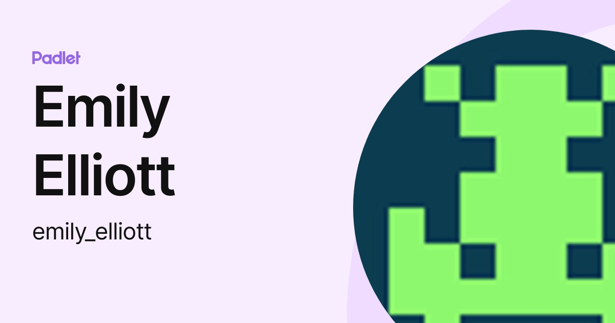 Emily Elliott (emily_elliott) profile | Padlet