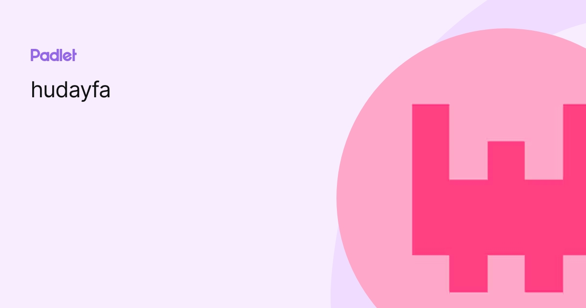 hudayfa profile | Padlet