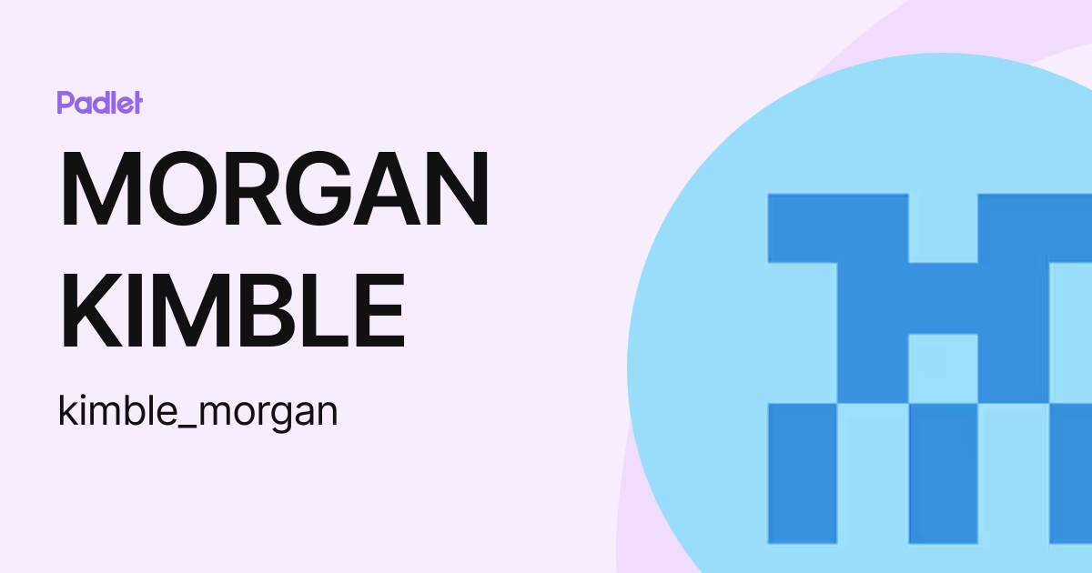 MORGAN KIMBLE (kimble_morgan) profile | Padlet