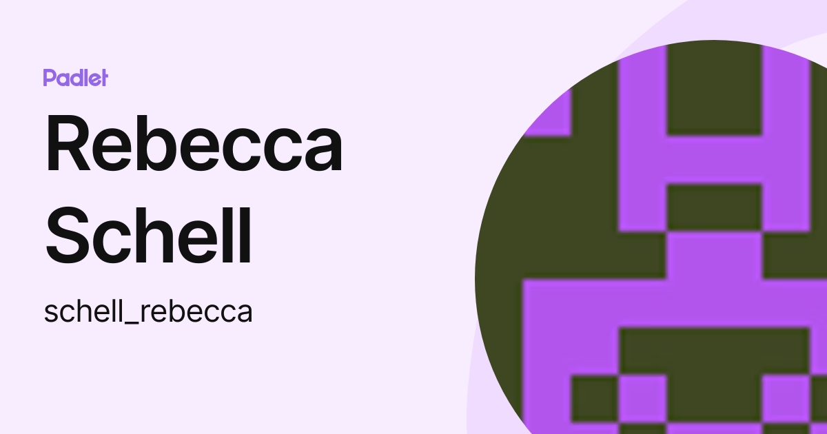 Rebecca Schell (schell_rebecca) profile | Padlet