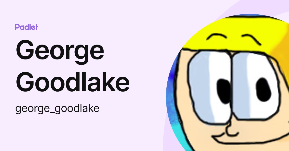 George Goodlake (george_goodlake) profile | Padlet