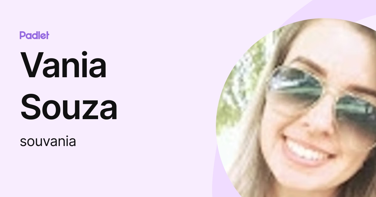 Vania Souza (souvania) profile | Padlet