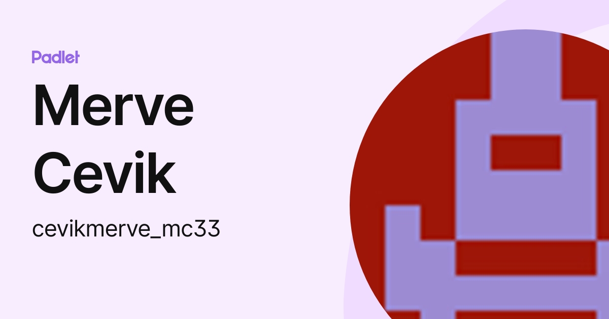 Merve Cevik (cevikmerve_mc33)profil | Padlet