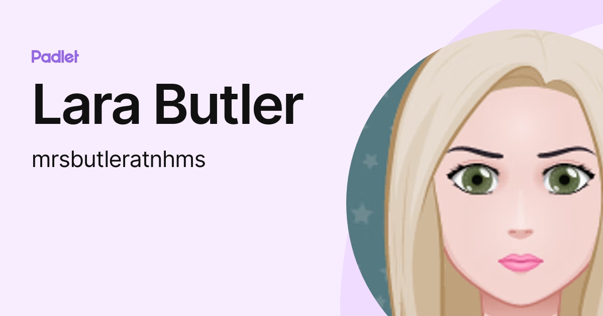 Lara Butler (mrsbutleratnhms) profile | Padlet