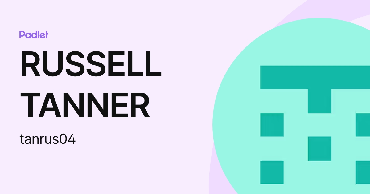 RUSSELL TANNER (tanrus04) profile | Padlet