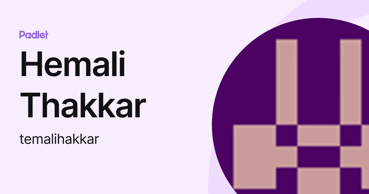 Hemali Thakkar (temalihakkar) profile | Padlet