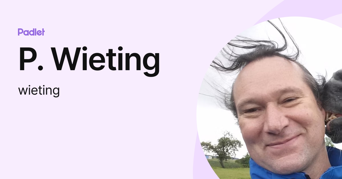 P. Wieting (wieting) profile | Padlet